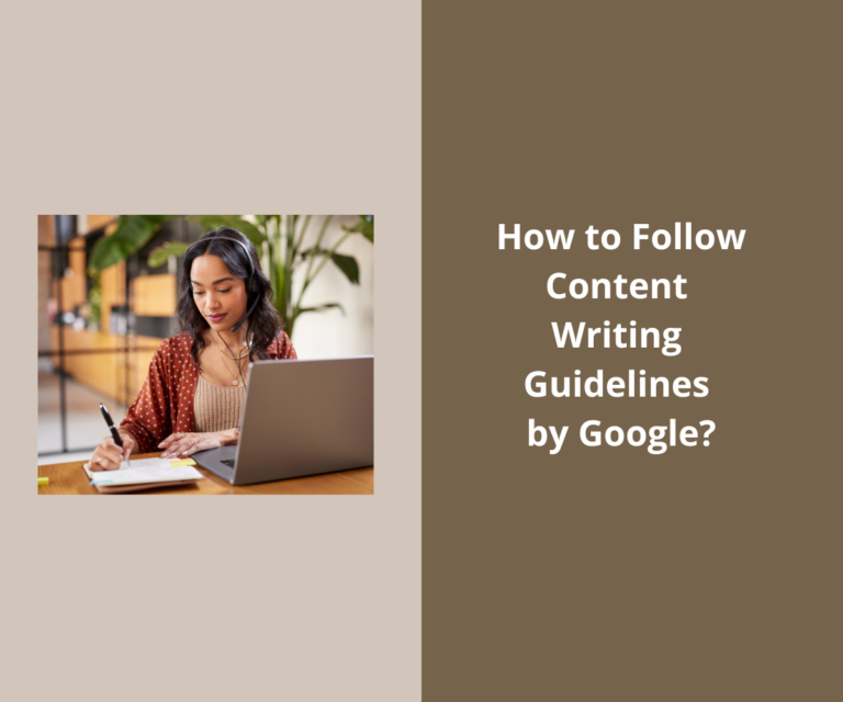 How to Follow Content Writing Guidelines by Google?